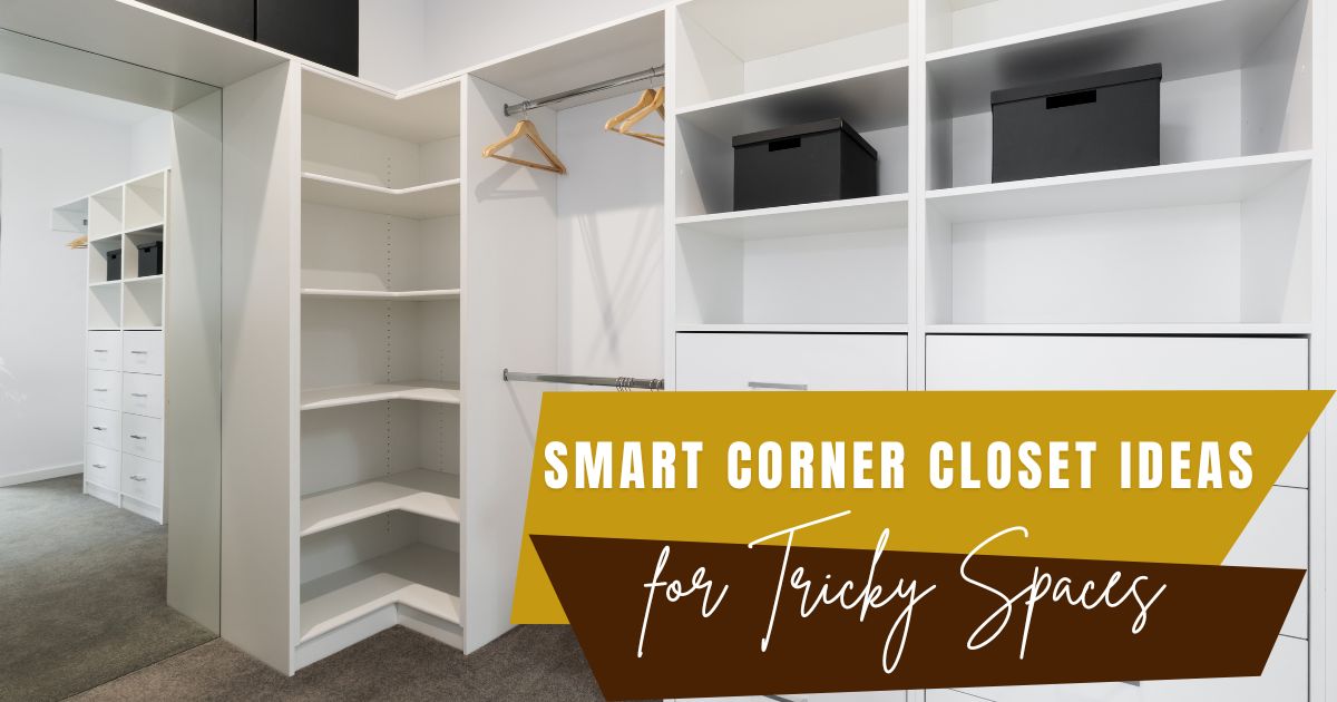 Smart Corner Closet Ideas for Tricky Spaces - Royal Palm Closet ...